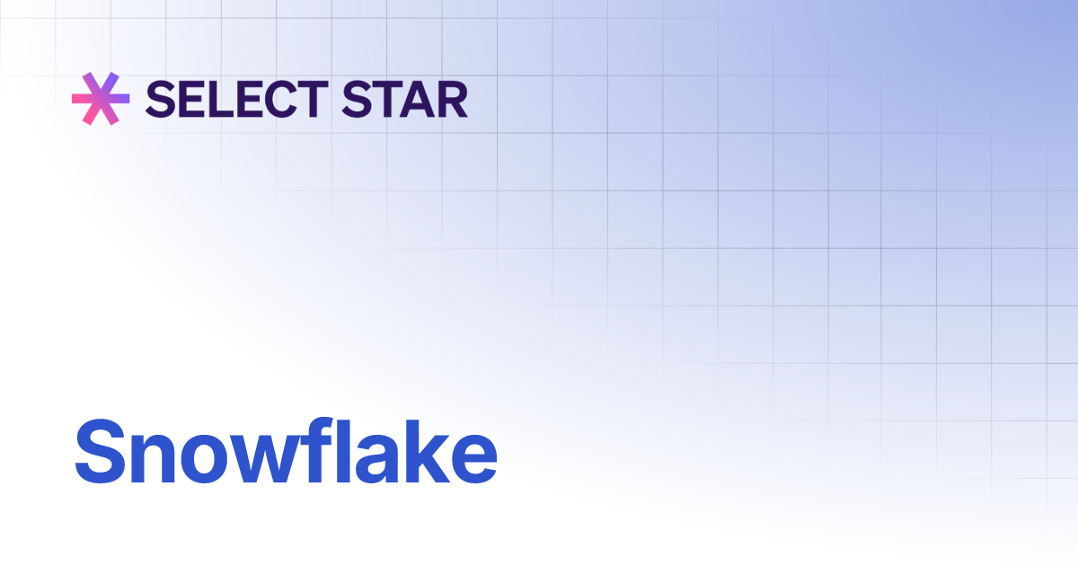 Snowflake | Select Star