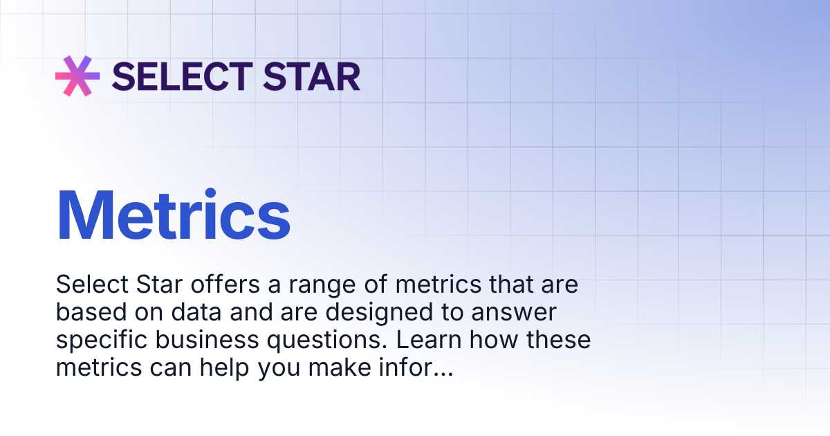 Metrics | Select Star
