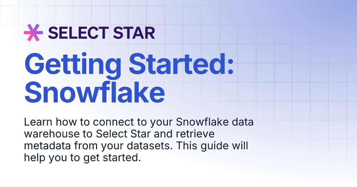 Getting Started: Snowflake | Select Star