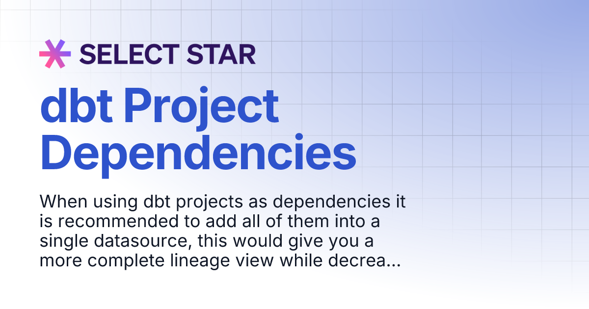 dbt Project Dependencies | Select Star