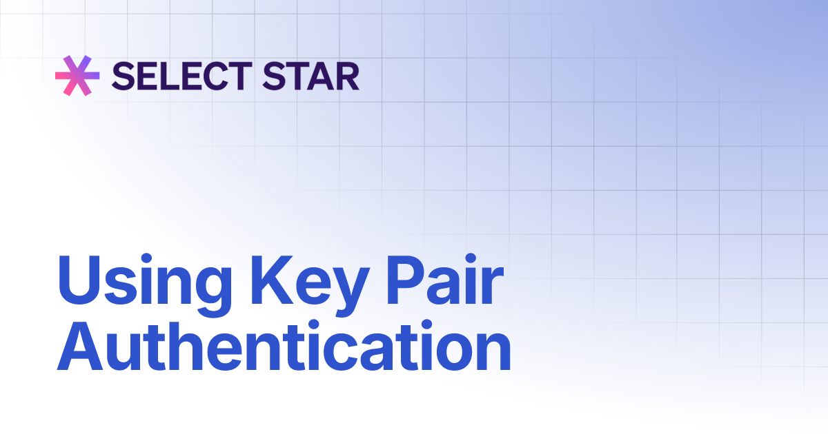 Using Key Pair Authentication | Select Star