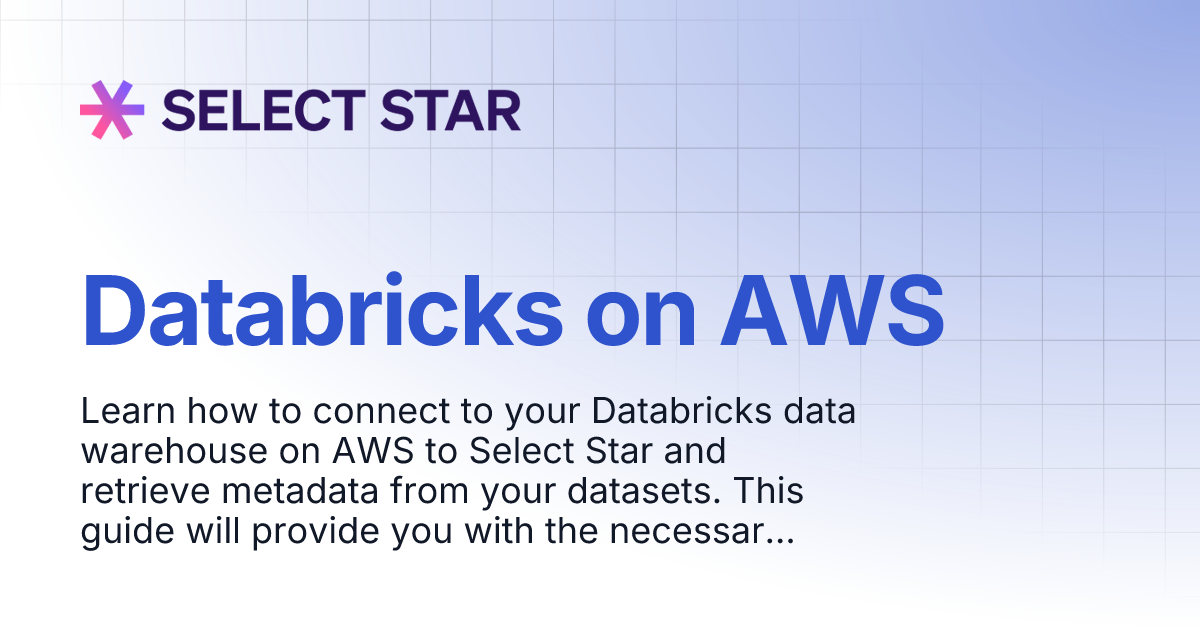 Databricks on AWS | Select Star