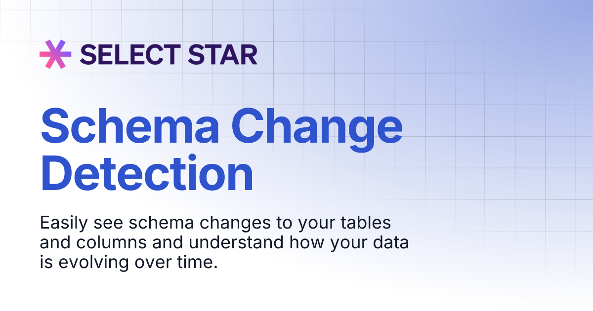 Schema Change Detection | Select Star
