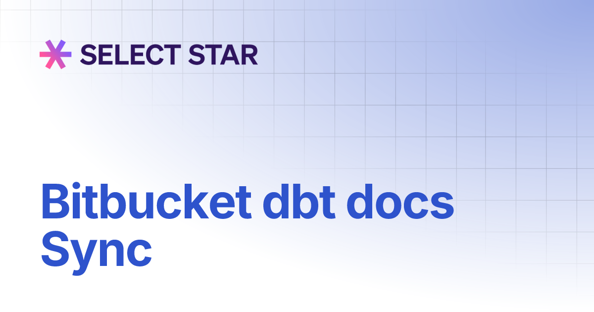 Bitbucket dbt docs Sync | Select Star