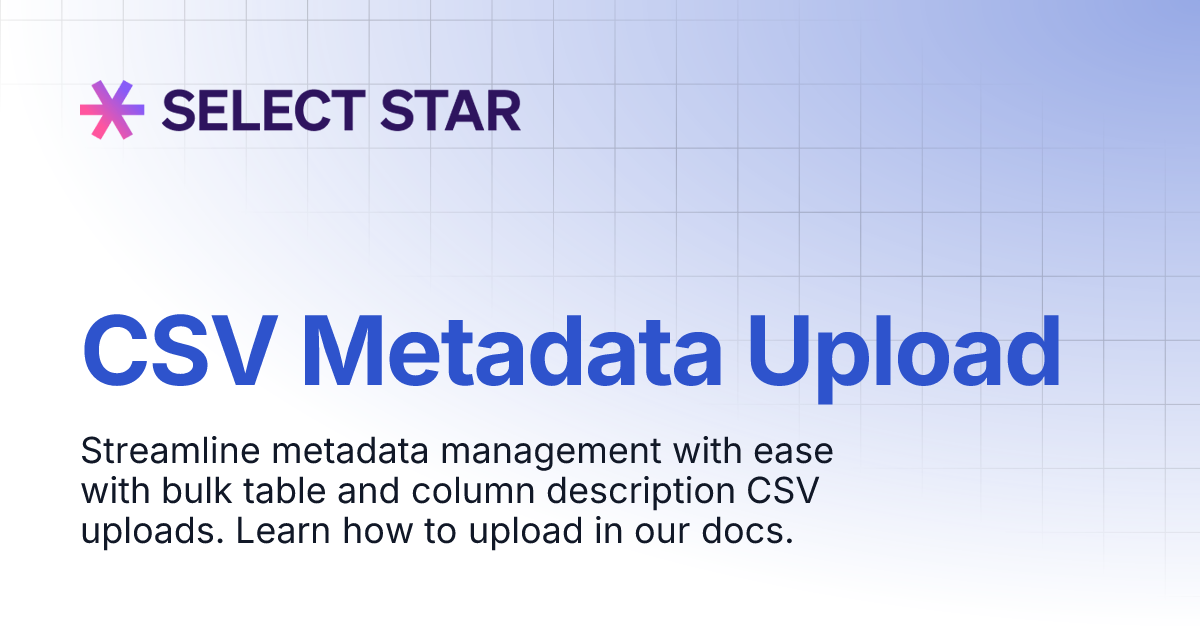 CSV Metadata Upload | Select Star