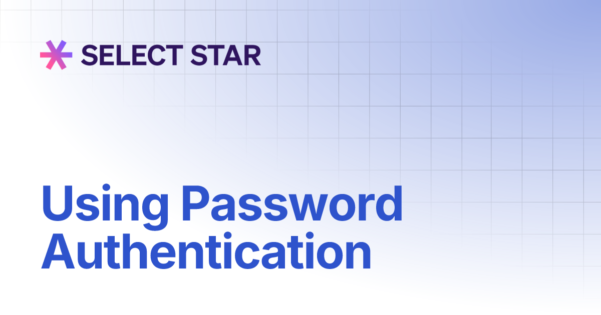 Using Password Authentication | Select Star